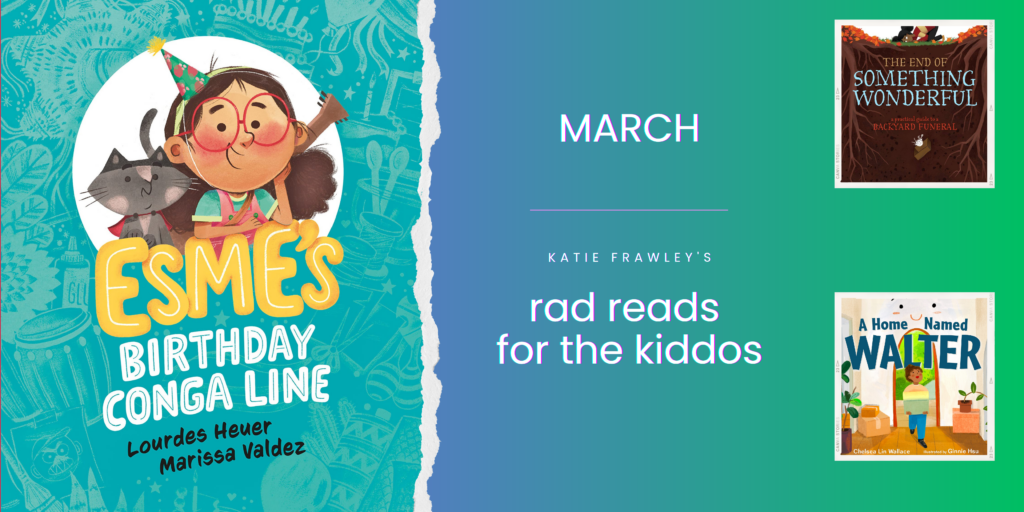 Rad reads for kiddos: Moving, losing a pet, and birthday celebrations ...