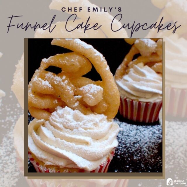 Chef Emily's Funnel Cake Cupcakes - All About the Mom